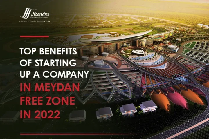 Top Benefits of Starting up a Company in Meydan Free Zone